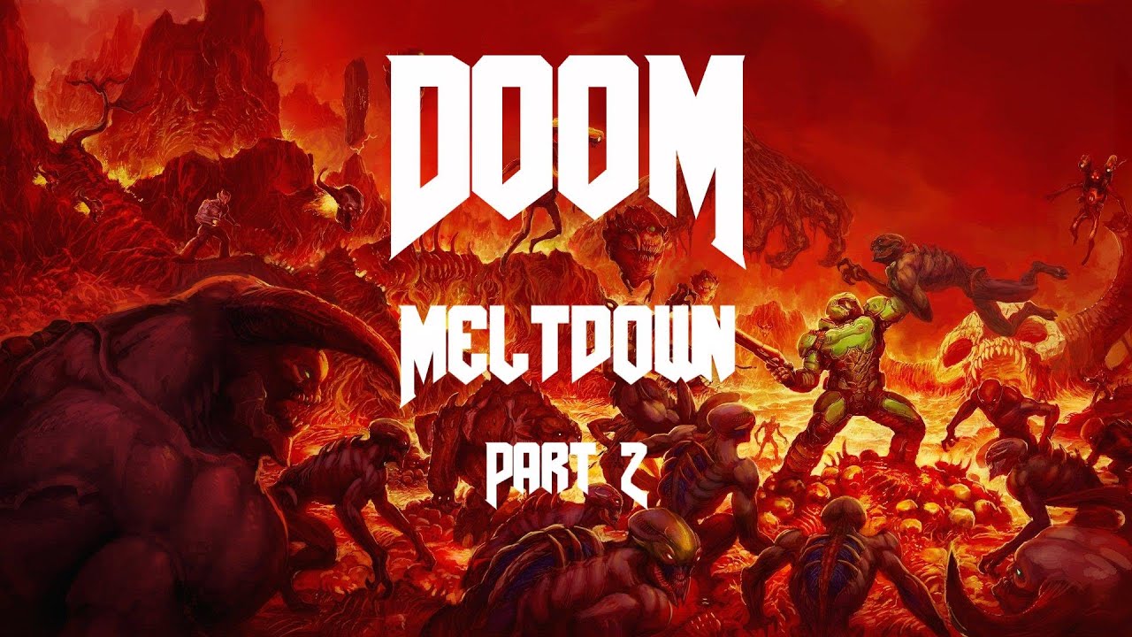 DOOM Meltdown Part 2 - YouTube