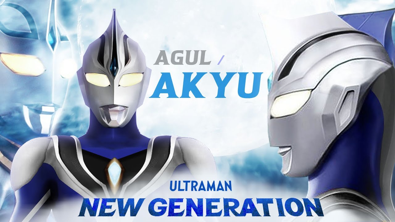New ULTRAMAN AGUL / AKYU - Rumor Terbaru Tentang New Generation Gaia ...