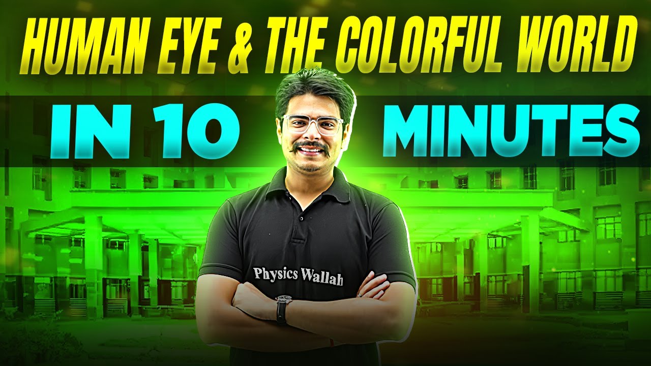 Human Eye & The Colorful World | Complete Chapter In 10 Minutes | Class ...