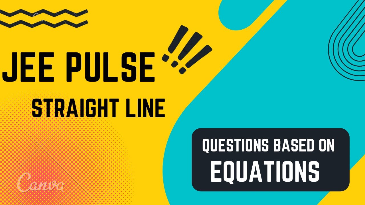 JEE Pulse - Mathematics - Straight Line - Questions Based on Equations ...