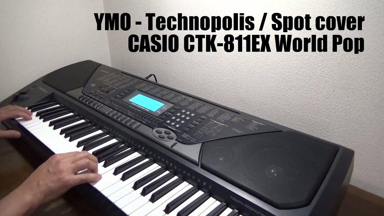 YMO - Technopolis / Spot cover CASIO CTK-811EX World Pop - YouTube