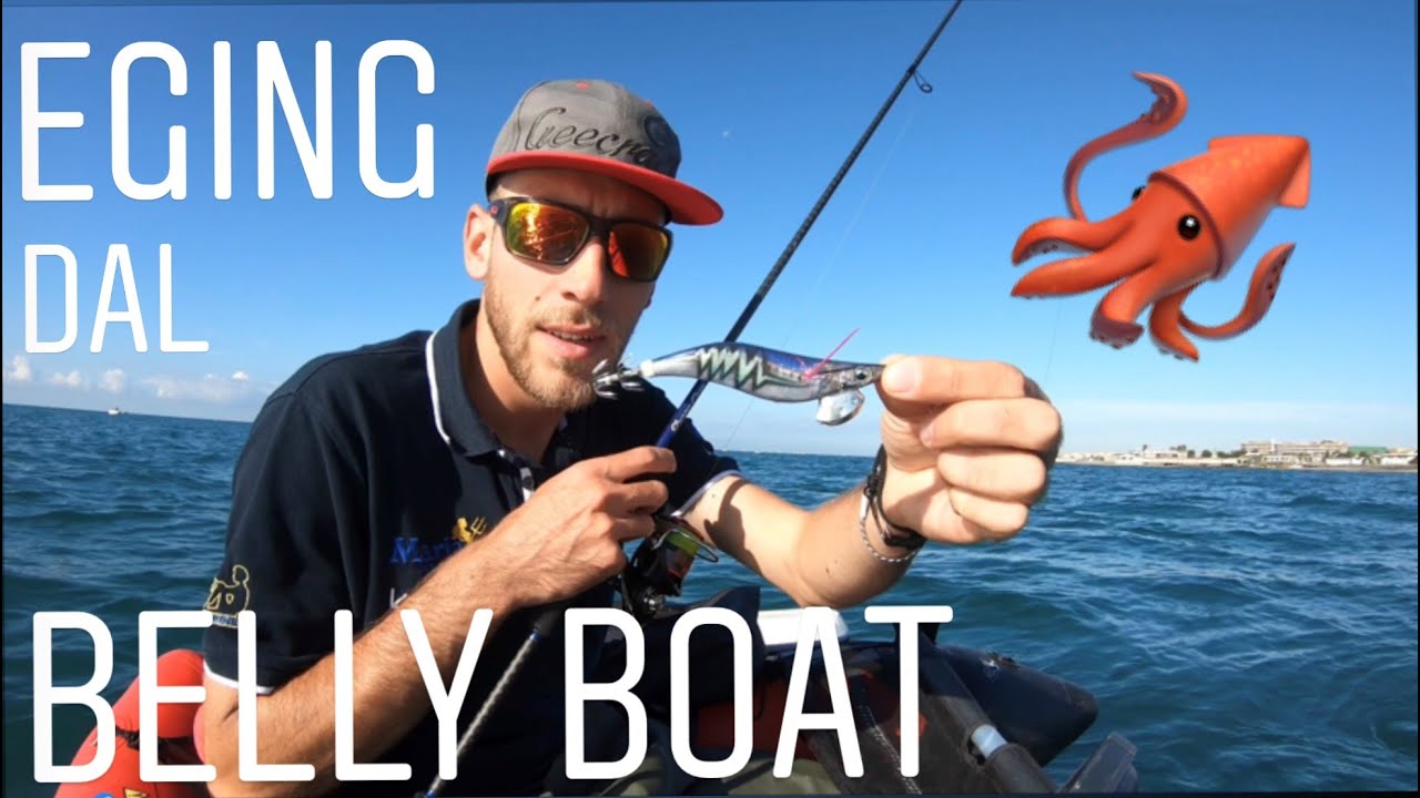 EGING DAL BELLY BOAT - Seppie Aggressive - YouTube