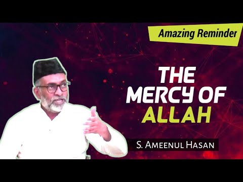 The Mercy Of Allah ┇ Amazing Reminder ┇ S.Ameenul Hasan ┇