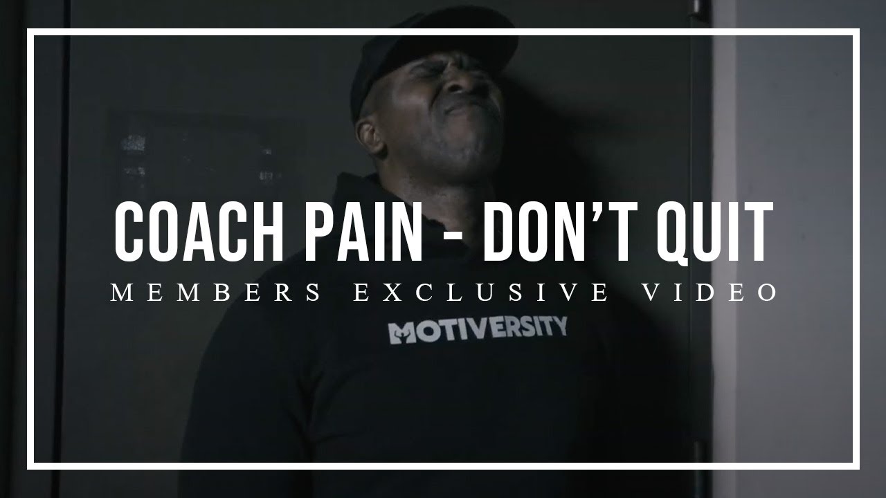 Don't Quit | Coach Pain - YouTube