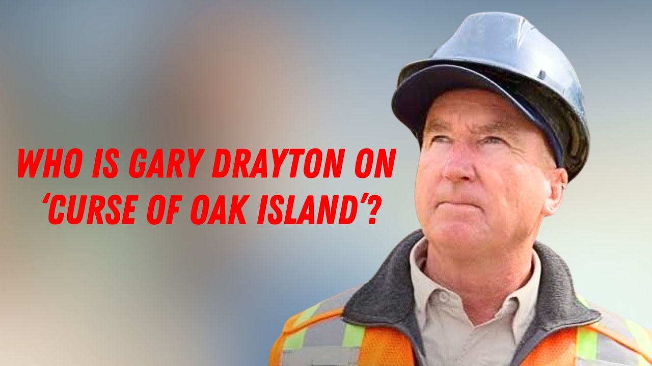 Unearthing the Mystery: Who is Gary Drayton on Curse of Oak Island ...