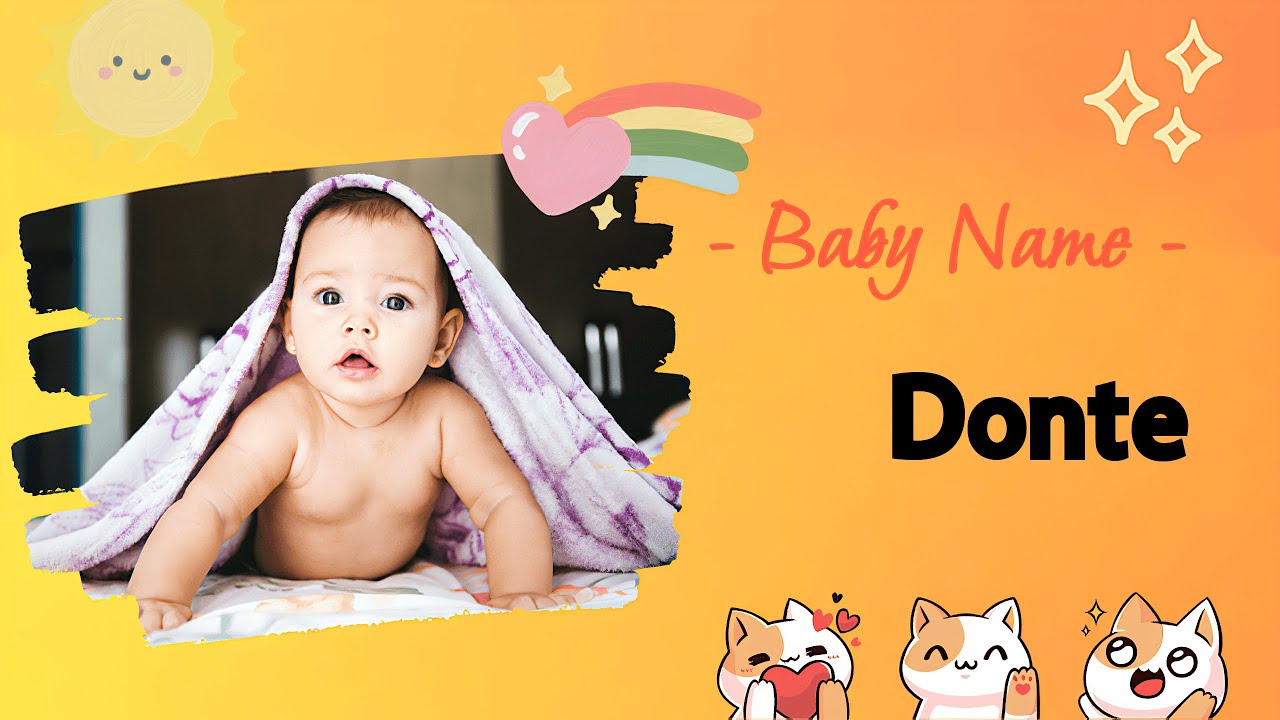 DONTE | Donte name meaning | Boy Name Meaning | Steadfast, enduring ...