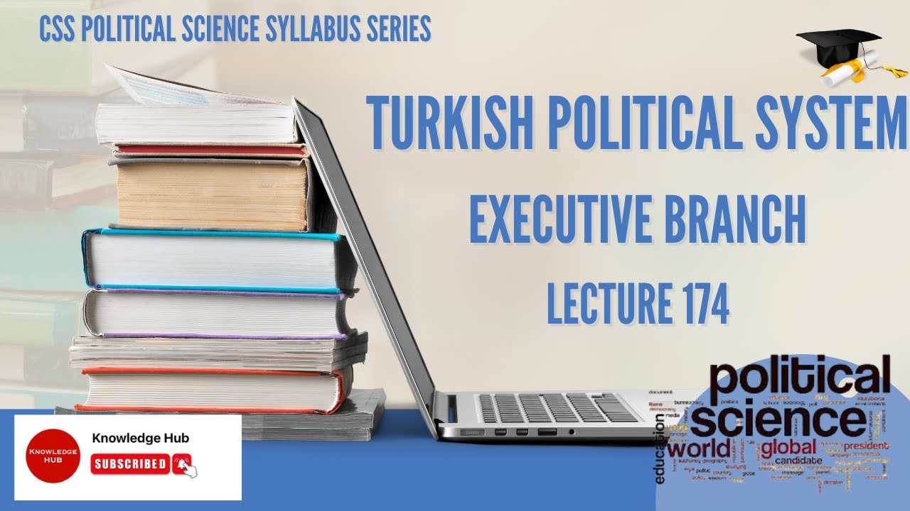 POLITICAL SCIENCE SERIES || TURKISH POLITICAL SYSTEM || THE EXECUTIVE ...