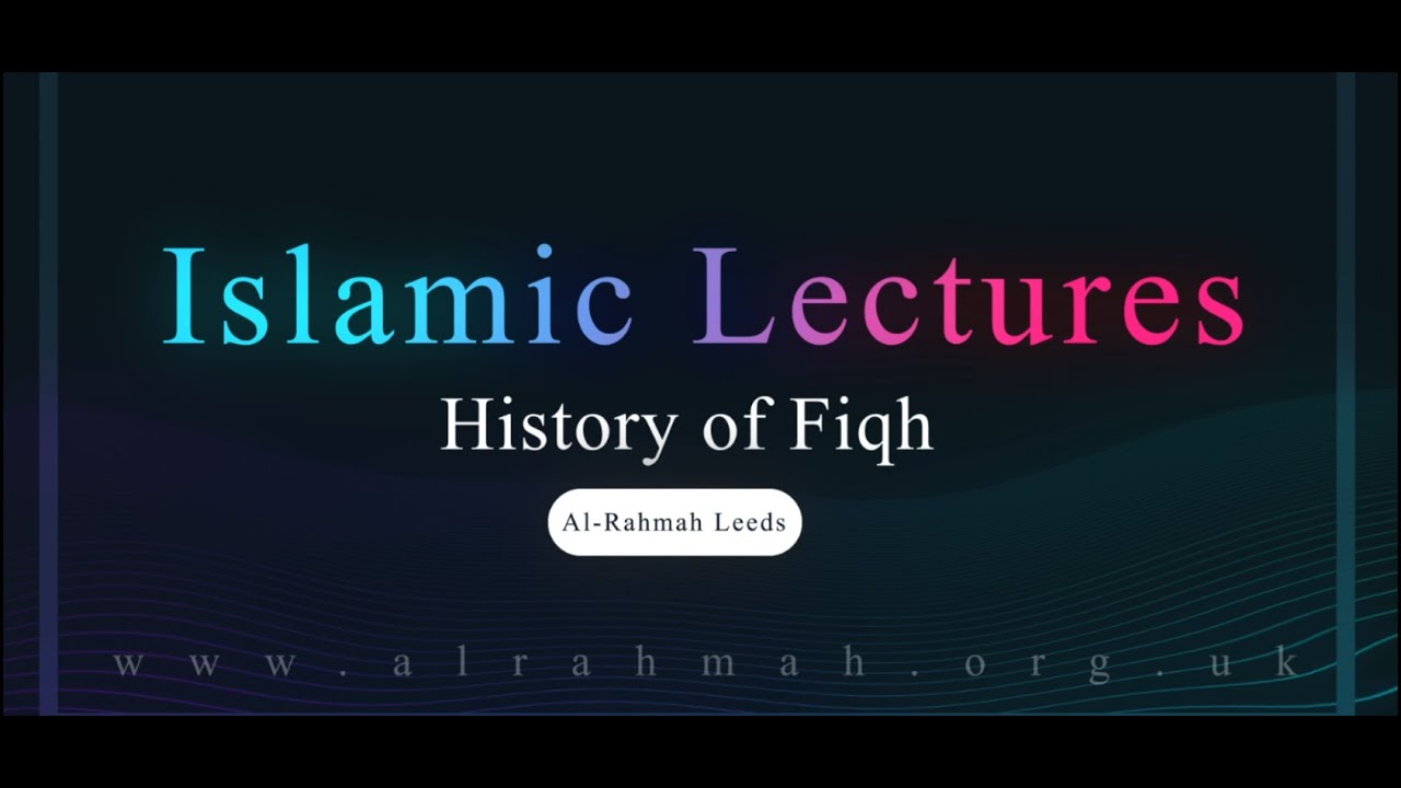 The History of Fiqh | Islamic Lectures | Imam Muhammad Ibrahim Azizi ...