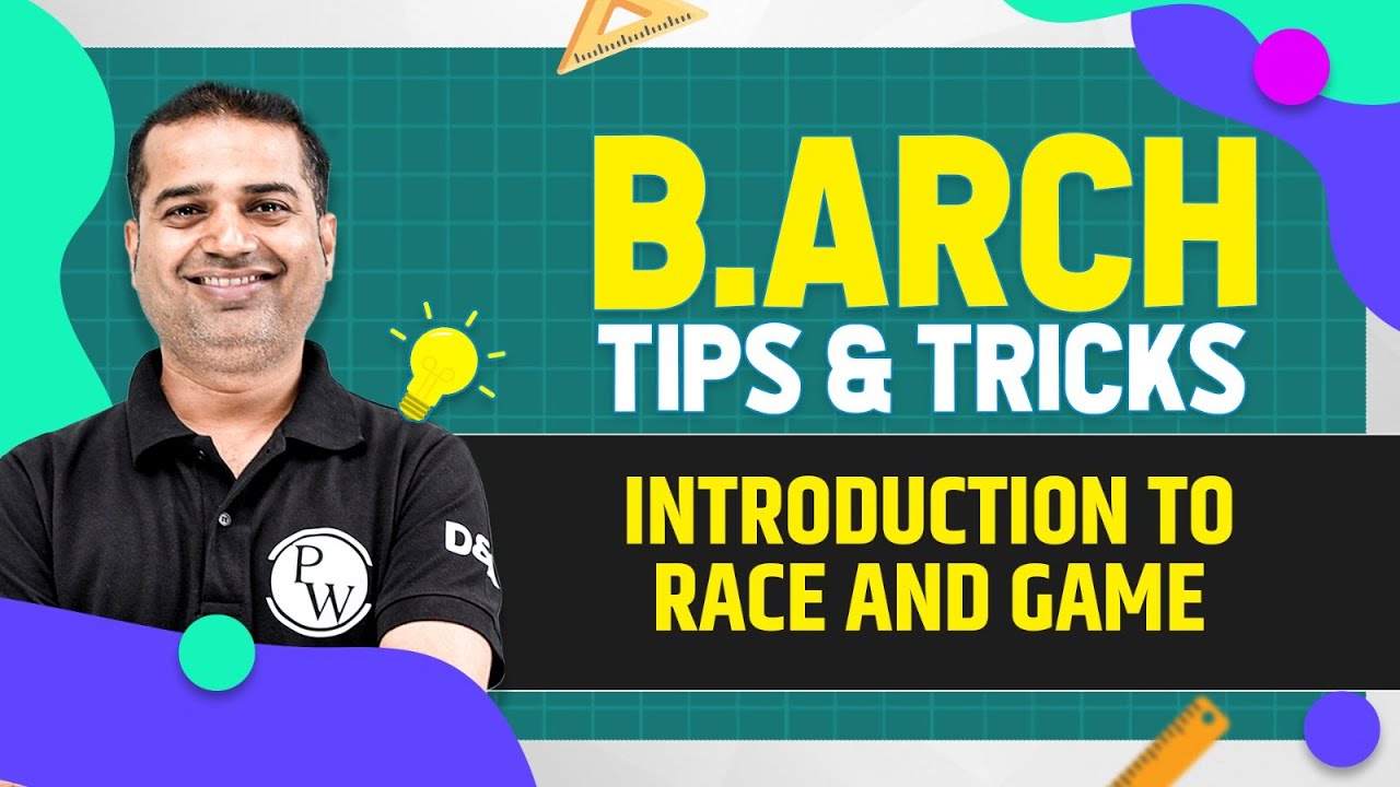 Introduction to Race And Game | B.Arch Tips & Tricks | PW Design & Arch ...
