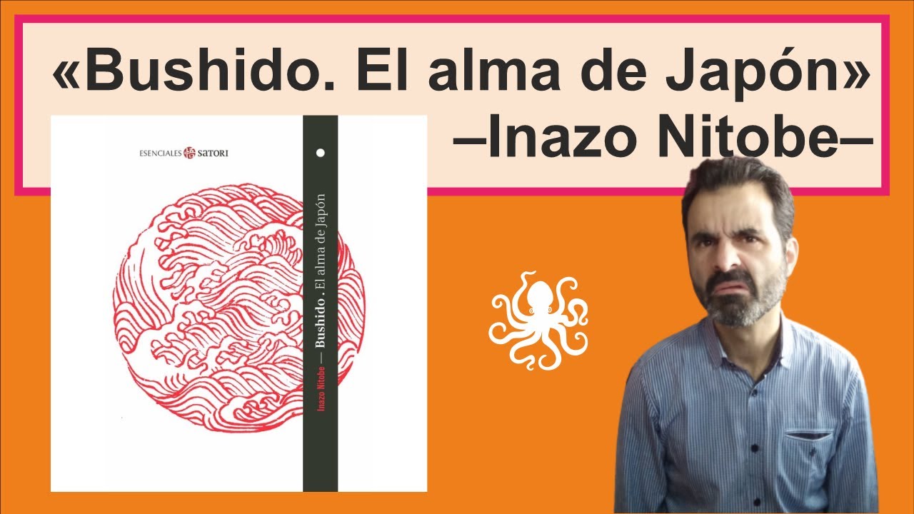 «Bushido, el alma de Japón», de Inazo Nitobe y Satori Ediciones - YouTube