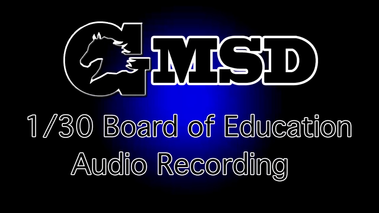 GMSD Board of Education Meeting 1/30/17 AUDIO ONLY - YouTube
