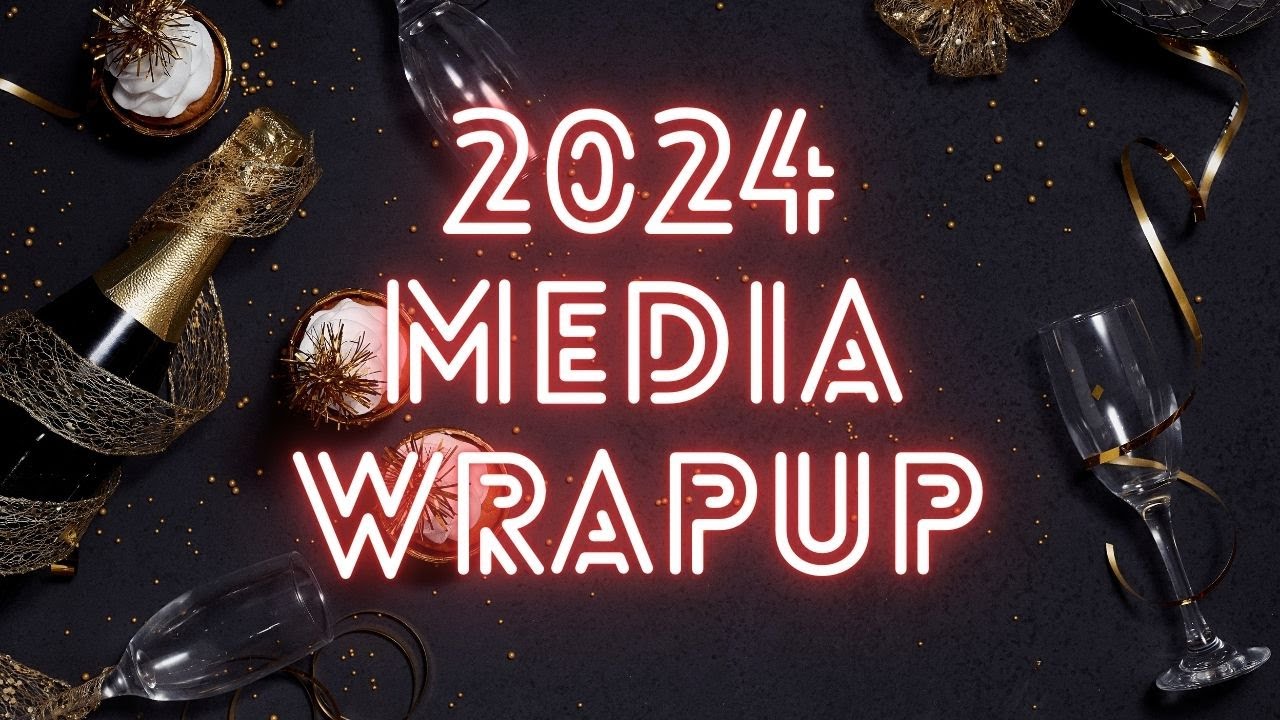 2024 Media Wrapup - YouTube