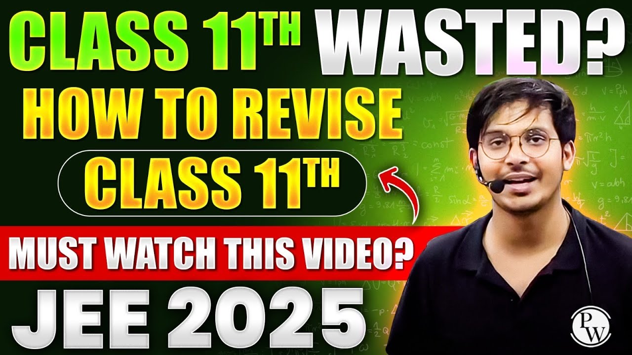 If You Wasted Your Class 11th "Must Watch This Video || Jee 2025 - YouTube