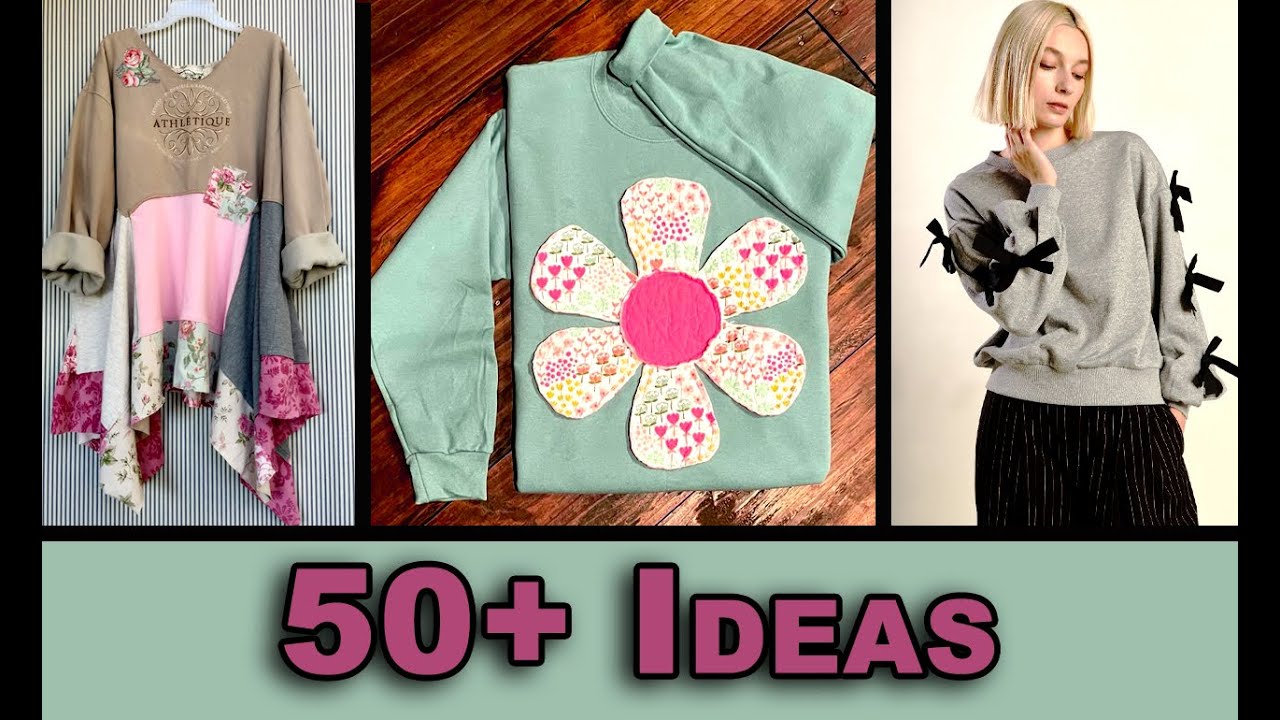 50+ NEW Ideas to Upcycle Sweatshirts into New Styles for When You are ...