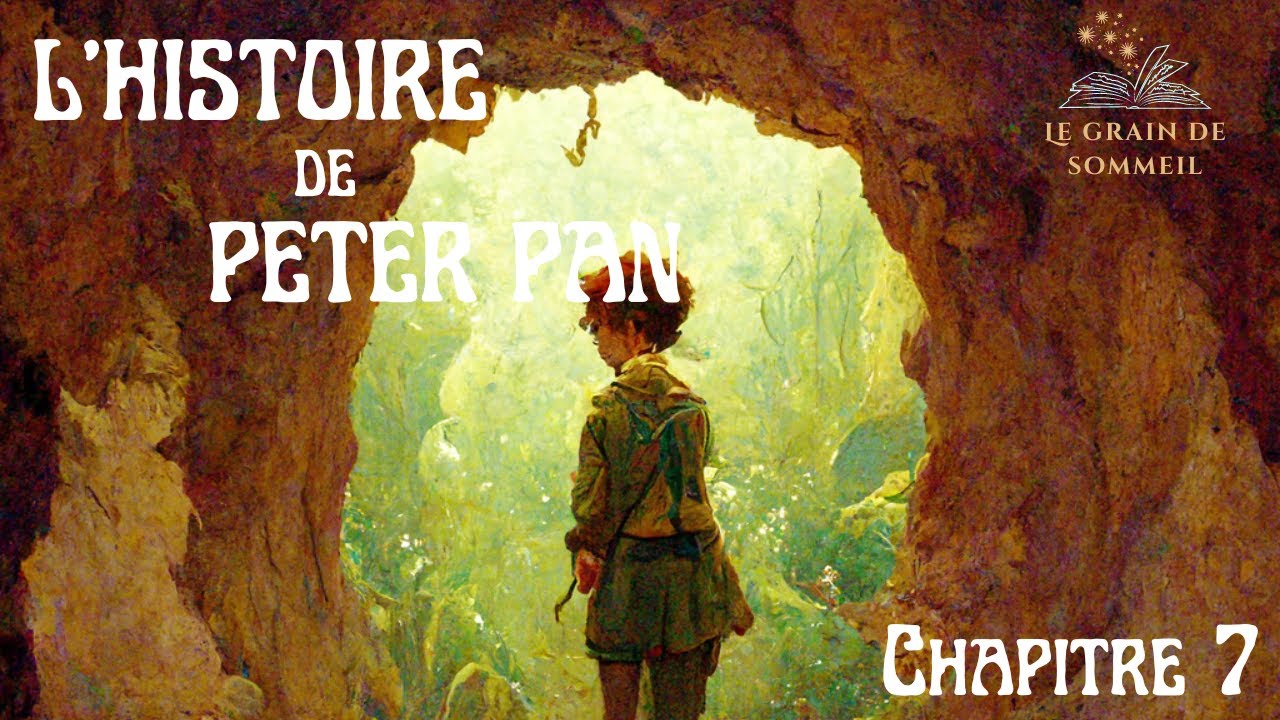 L'histoire de Peter Pan - Chapitre 7 [Histoire pour s'endormir] [ASMR ...