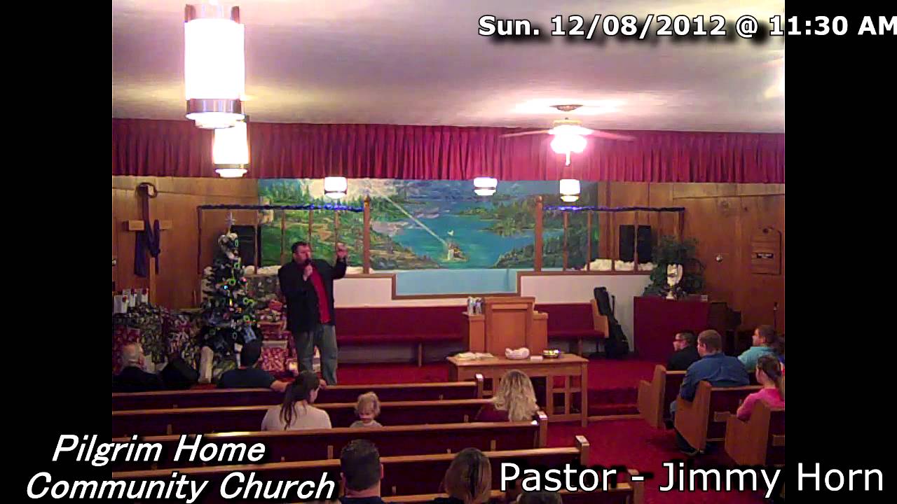 Pilgrim Home Community Church - Sunday, December / 9th / 2012 - YouTube