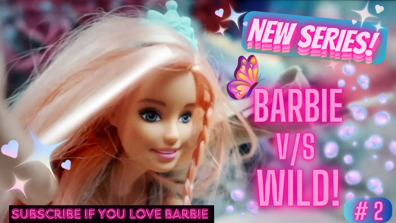 BARBIE VS WILD - SURVIVOR BARBIE - (episode 2) - YouTube