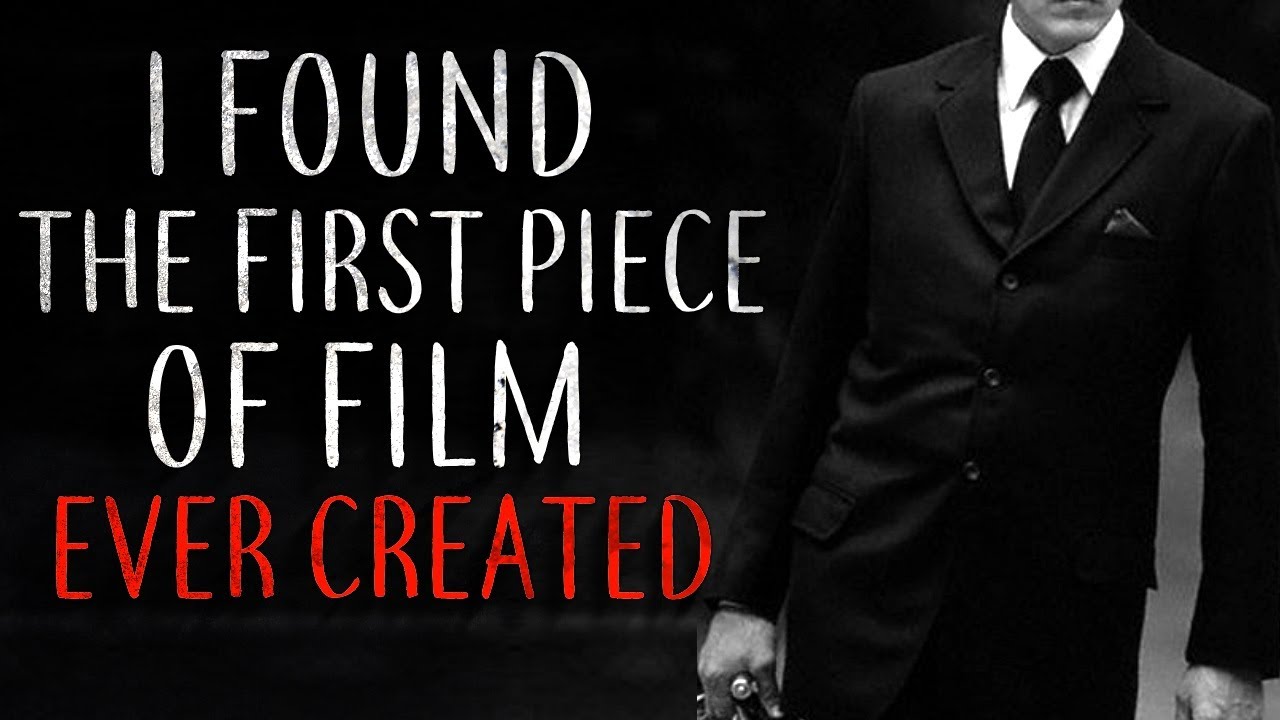"I found the first piece of film ever created" Creepypasta - YouTube