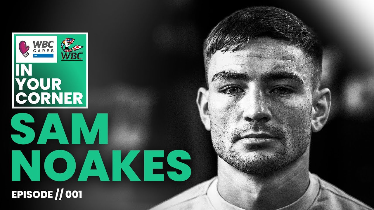 Sam Noakes - In Your Corner - WBC Cares - Ep 001 - YouTube