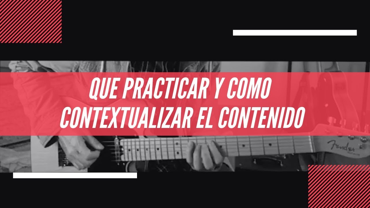 QUÉ PRACTICAR Y COMO CONTEXTUALIZAR EL CONTENIDO. - YouTube