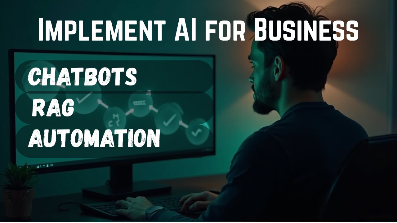 How to Implement AI for Business : LLM Chatbots, RAG, CRM Automation, Document Processing, Voice ...