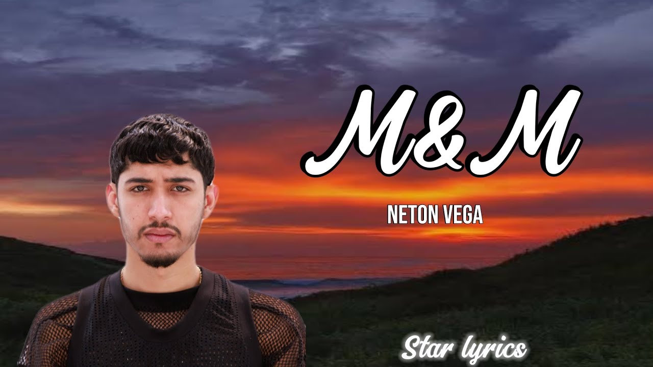 M&M neton Vega letra (Star lyrics) - YouTube