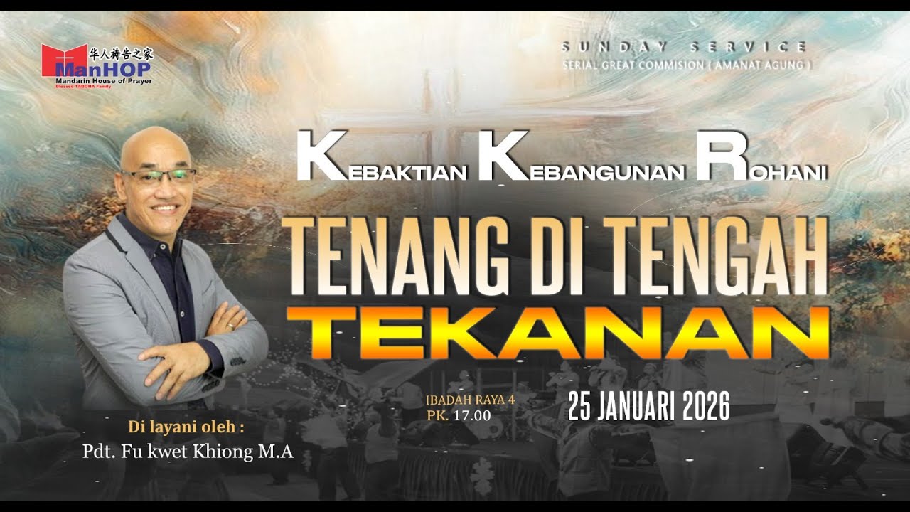 IBADAH 4 | PDT. FU KWET KHIONG | TENANG DI TENGAH TEKANAN | 25 JANUARI ...