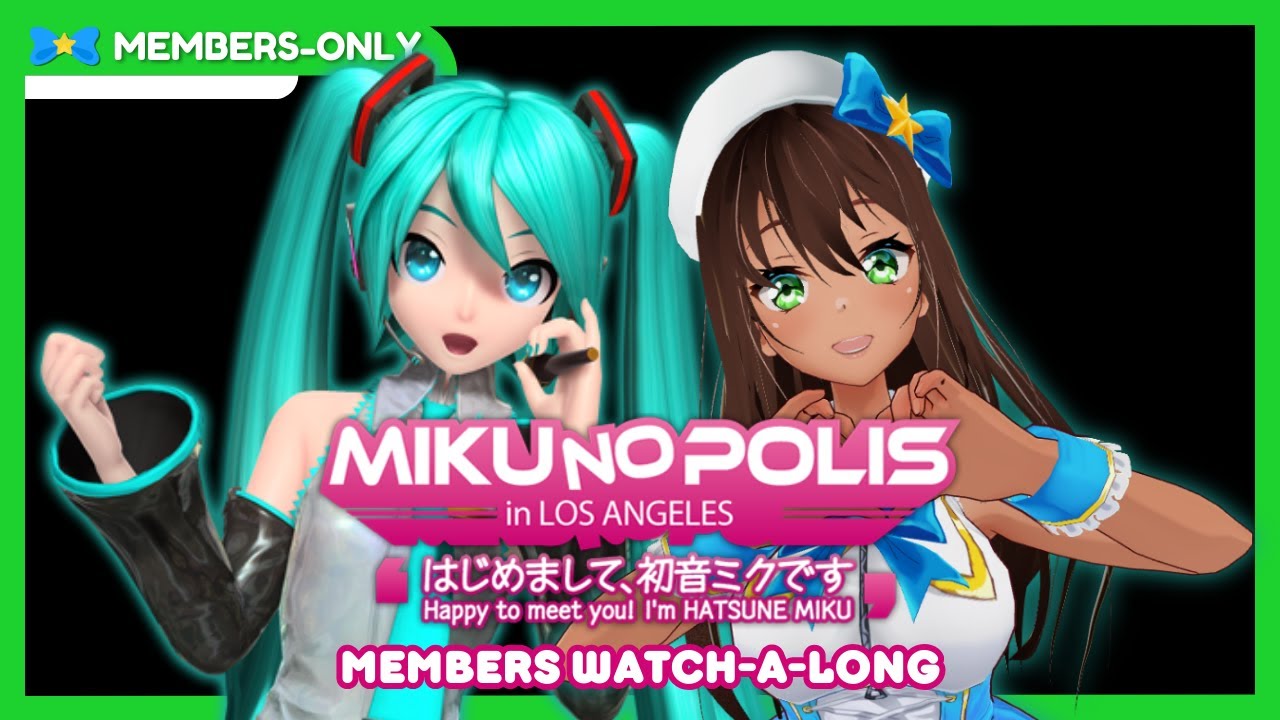 【MEMBERS-ONLY】 Mikunopolis in LA Concert Watch-A-Long 【Nyaru ★ Idol ...