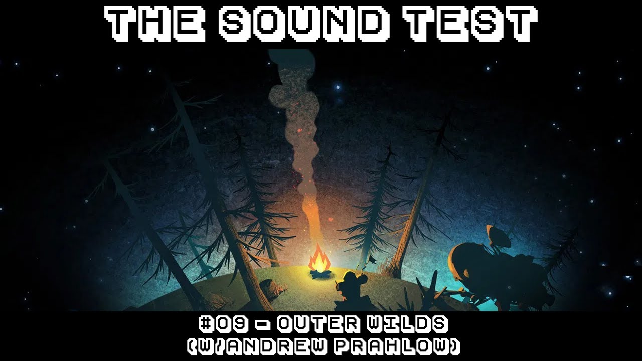 THE SOUND TEST 2 - #09 - Outer Wilds (w/Andrew Prahlow) [COMPOSER ...