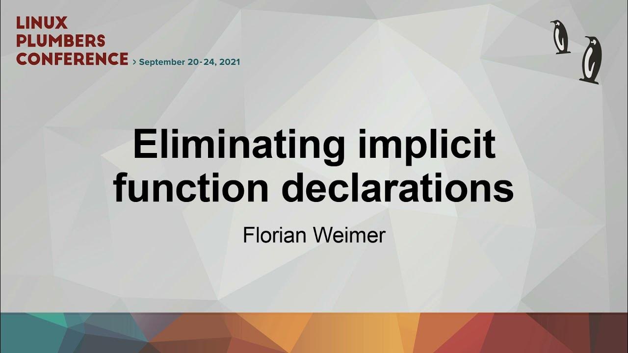 Eliminating implicit function declarations - Florian Weimer - YouTube
