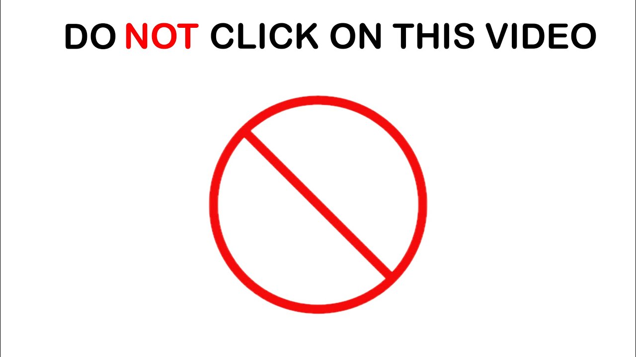 DO NOT CLICK ON THIS VIDEO - YouTube