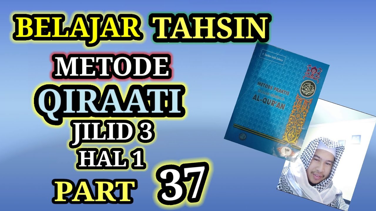 BELAJAR TAHSIN METODE QIRAATI JILID 3 HALAMAN 1 PART 37 - YouTube