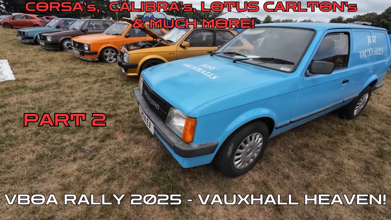 VBOA Rally 2025 - Part 2 - Vauxhall Heaven! | Corsa's, Calibra's, Lotus ...