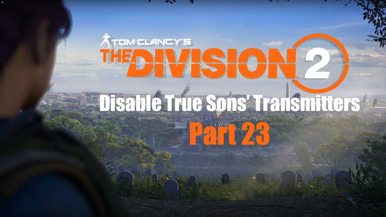 Tom Clancy's The Division 2 Part 23 Disable True Sons’ Transmitters ...