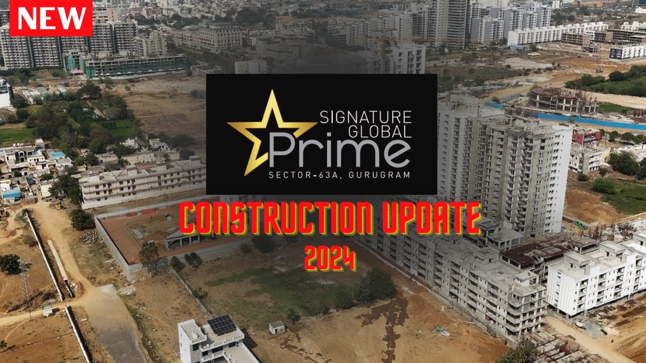 Signature Global Prime 63a Latest Construction Update 2024 || Signature ...