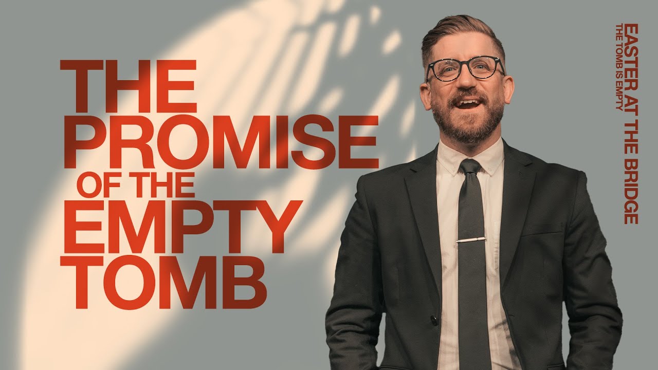 The Resurrection | Easter Sunday | The Bridge Church | Ian Simkins ...