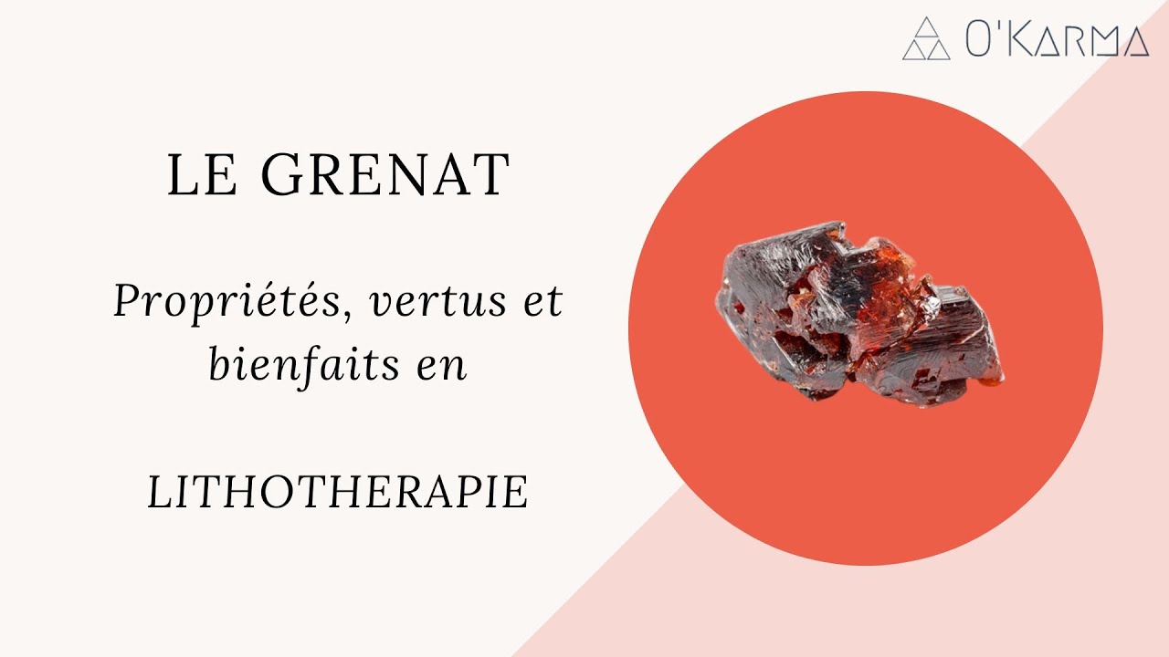 💎 LE GRENAT : PROPRIÉTÉS, VERTUS ET BIENFAITS - YouTube