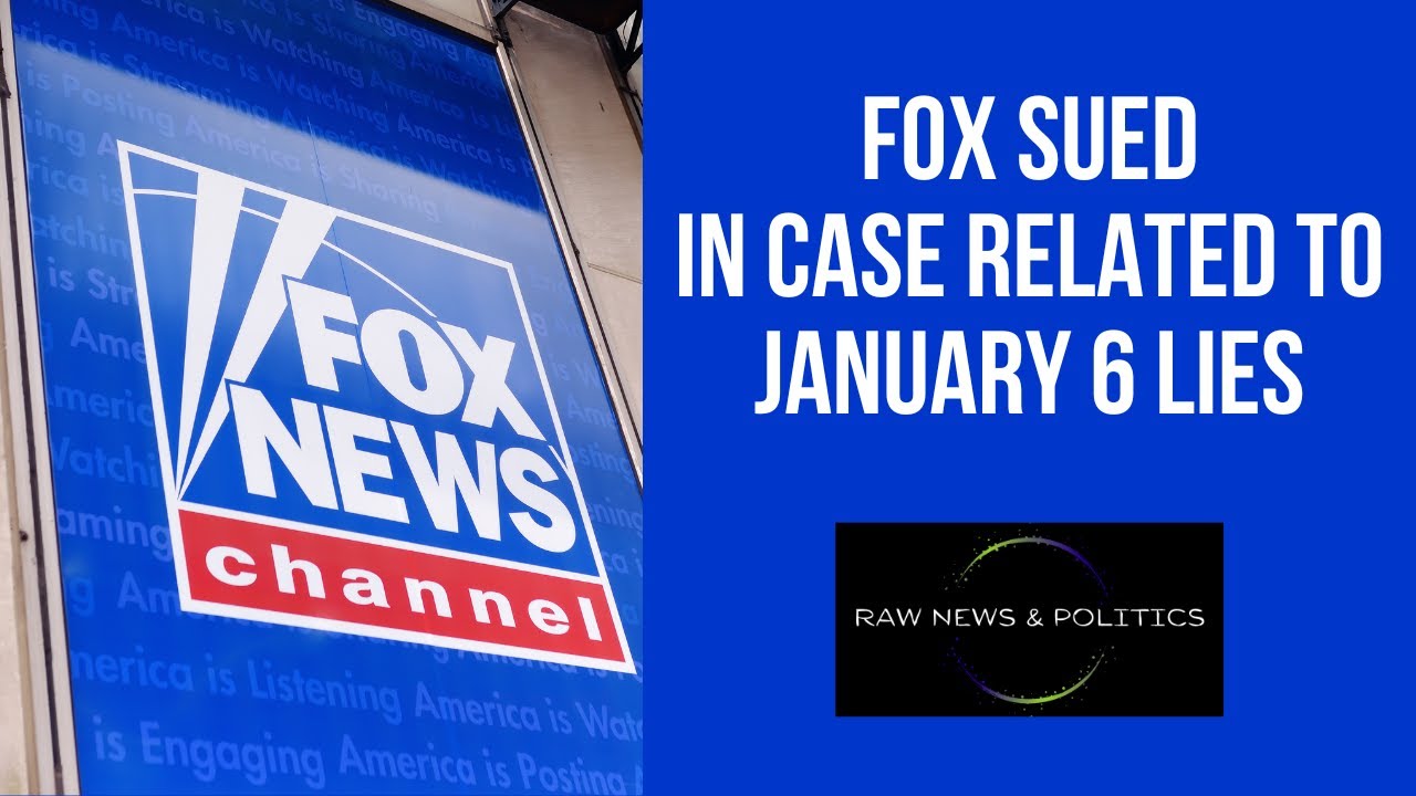 FOX Sued In Relation To Jan 6 Lies - YouTube