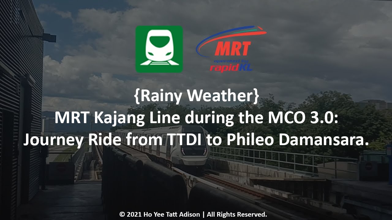 {Rainy Weather} MRT KG Line during the MCO 3.0: Journey Ride from TTDI ...