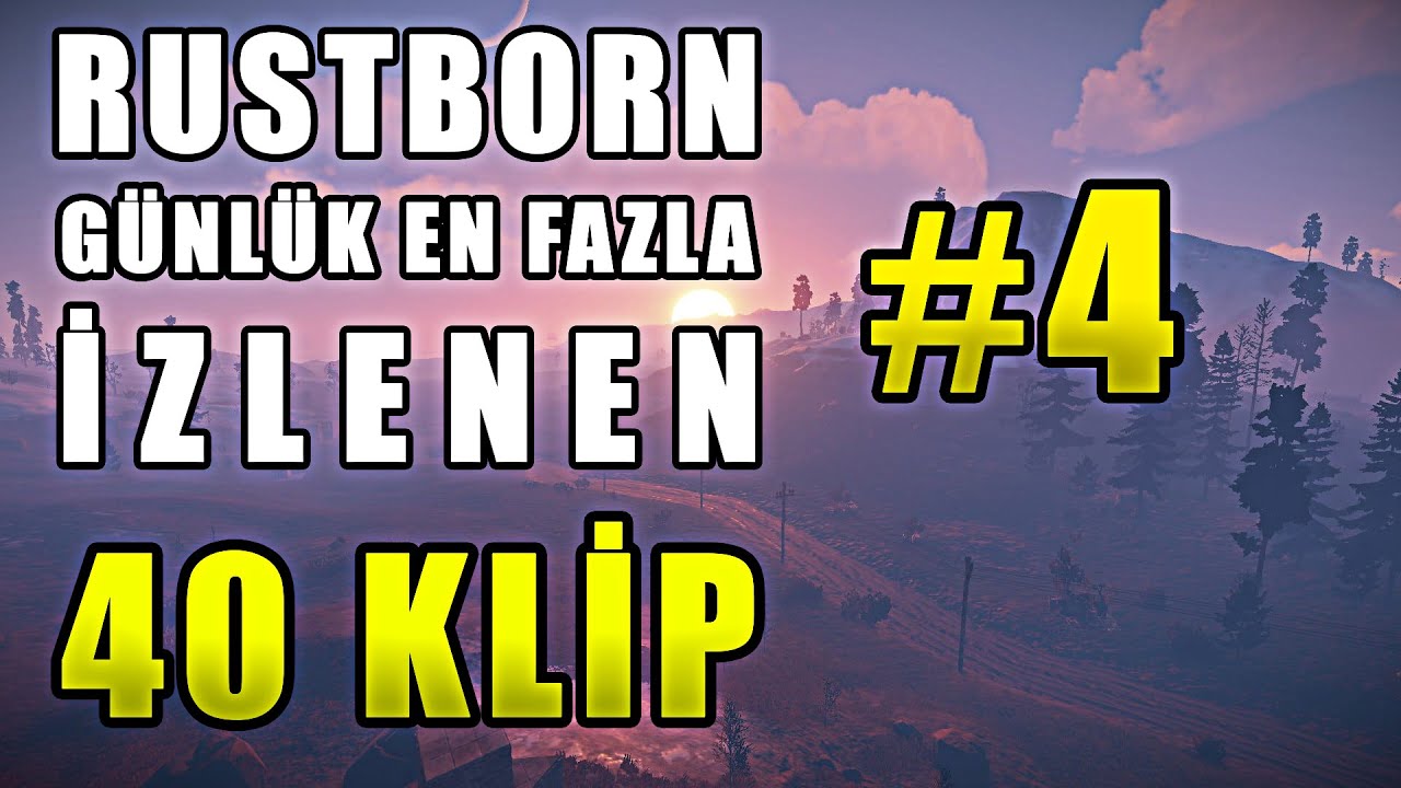 RUSTBORN GÜNLÜK EN FAZLA İZLENEN 40 KLİP #4 !! RUSTBORN KOMİK ANLAR ...
