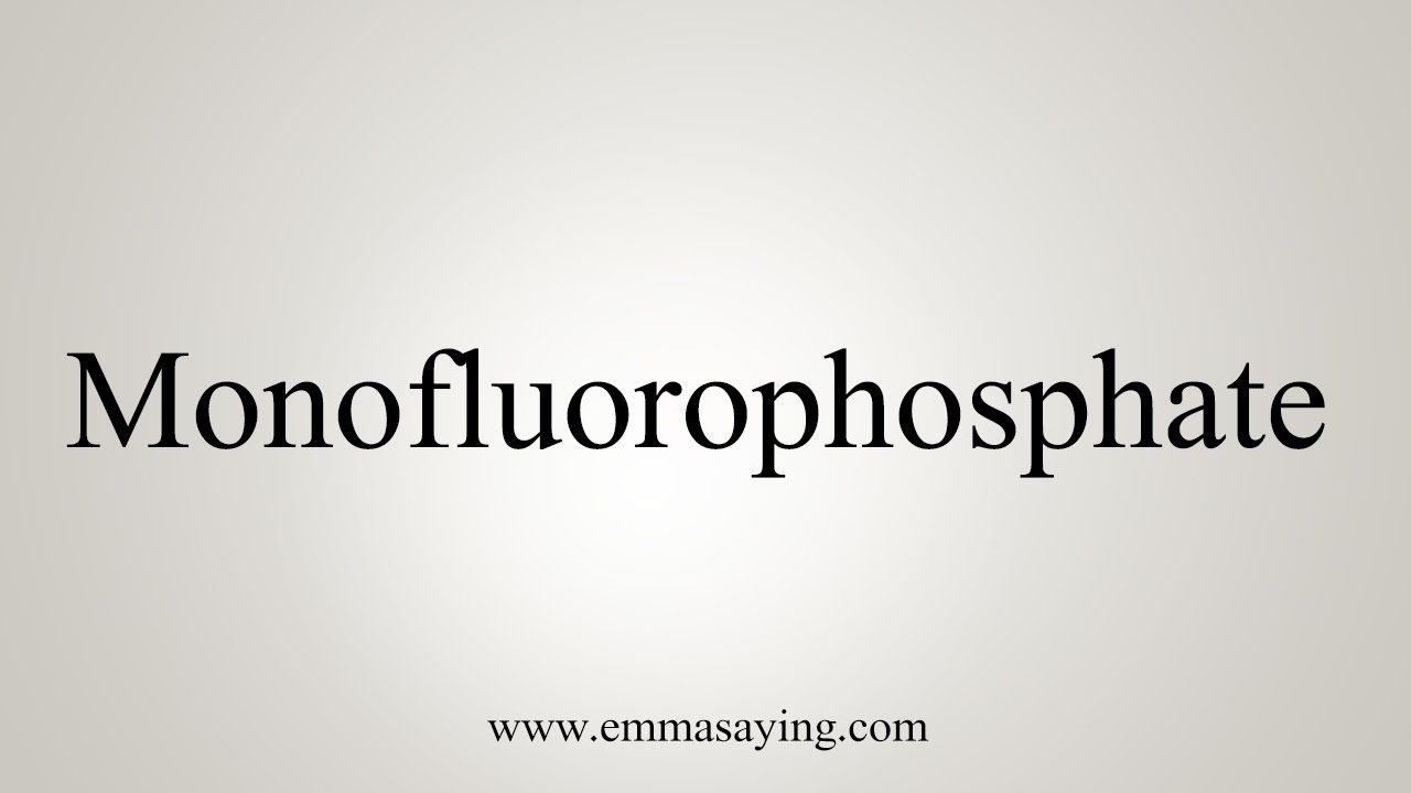 How To Say Monofluorophosphate - YouTube