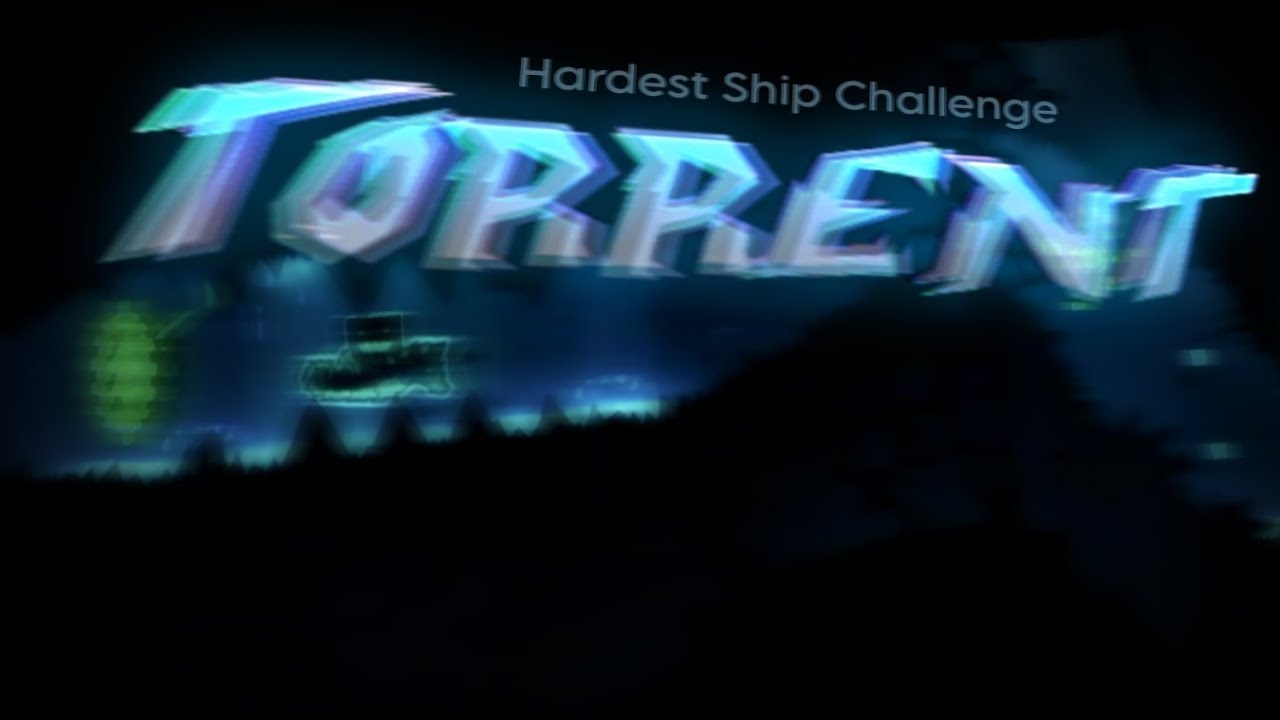 Torrent [HARDEST SHIP CHALLENGE] by Fossa, Geometry Dash 2.1 - YouTube