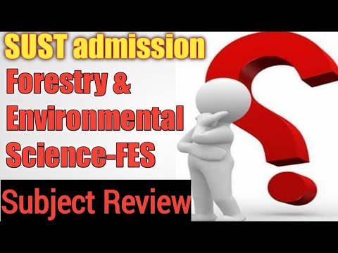 SUST admission || FES নেব কি? || Forestry & Environmental Science ...