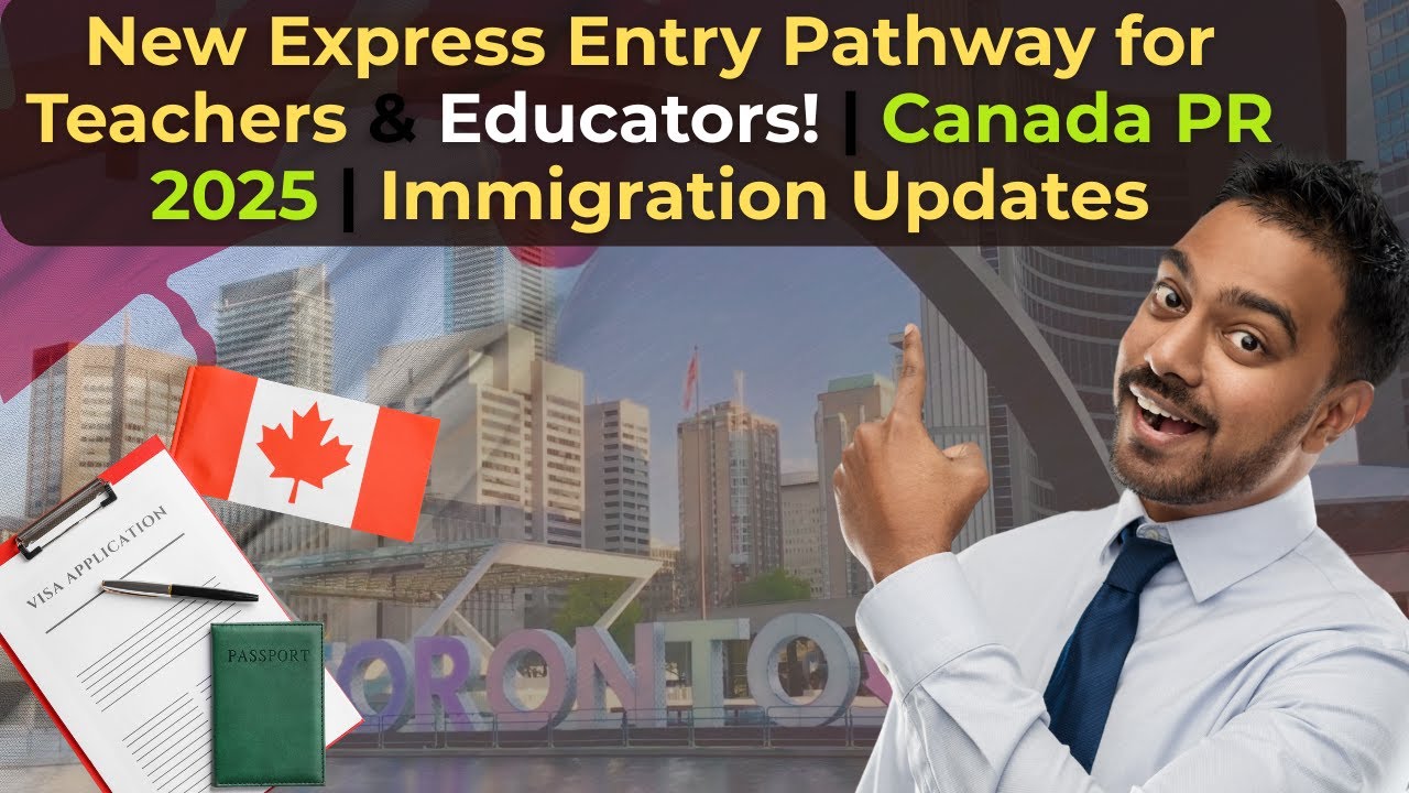 New Express Entry Pathway for Teachers & Educators! | Canada PR 2025 ...