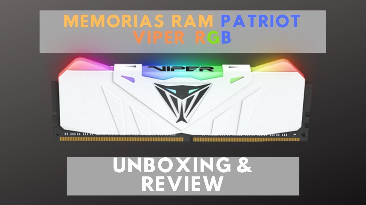 Memorias Ram Patriot Viper RGB/ Unboxing & Review - YouTube