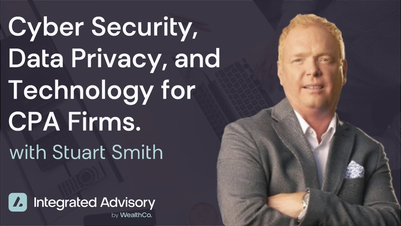 Cyber Security, Data Privacy, and Tech for CPA Firms with Stuart Smith ...