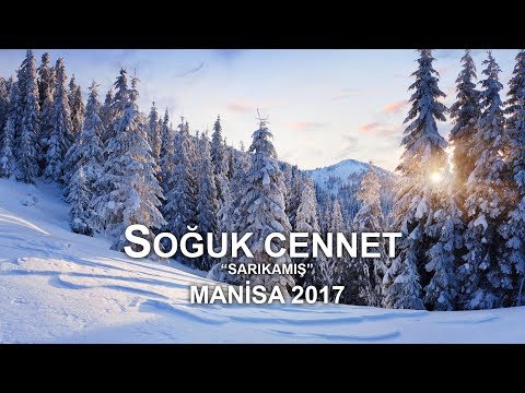 SOĞUK CENNET SARIKAMIŞ 2017 - MANİSA