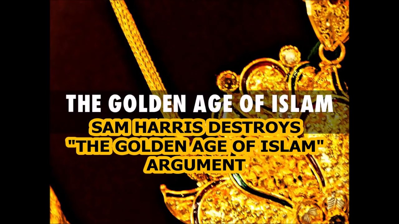 Sam Harris Destroys Golden Age Of Islam - YouTube
