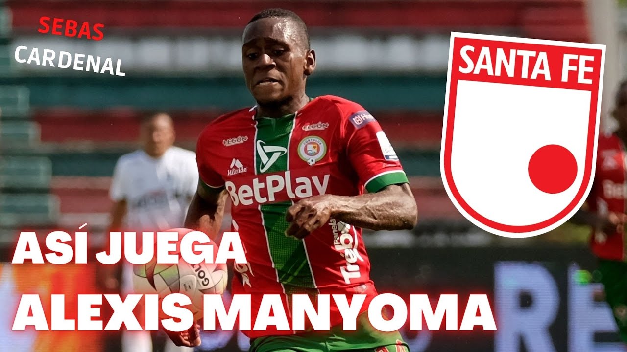 ASÍ JUEGA ALEXIS MANYOMA | NUEVO REFUERZO DE INDEPENDIENTE SANTA FE ...