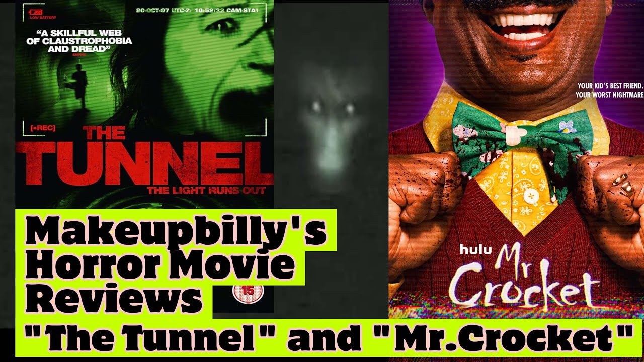 Makeupbilly's Horror Movie Reviews- "Mr.Crocket" and "The Tunnel" - YouTube